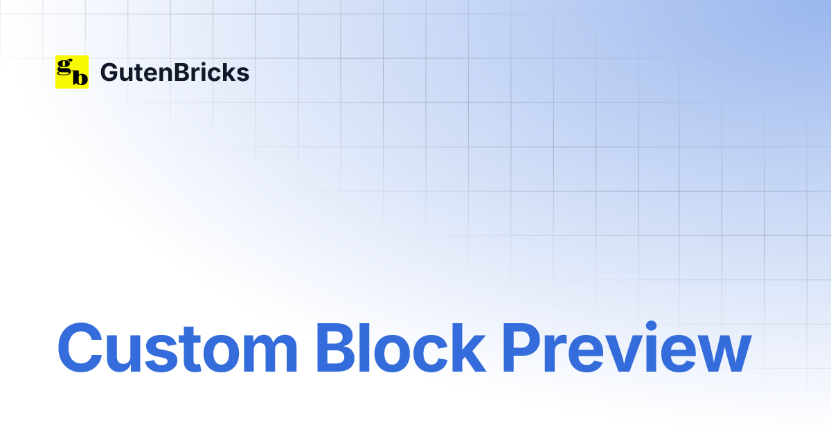 Custom Block Preview | GutenBricks Custom Block Preview | GutenBricks