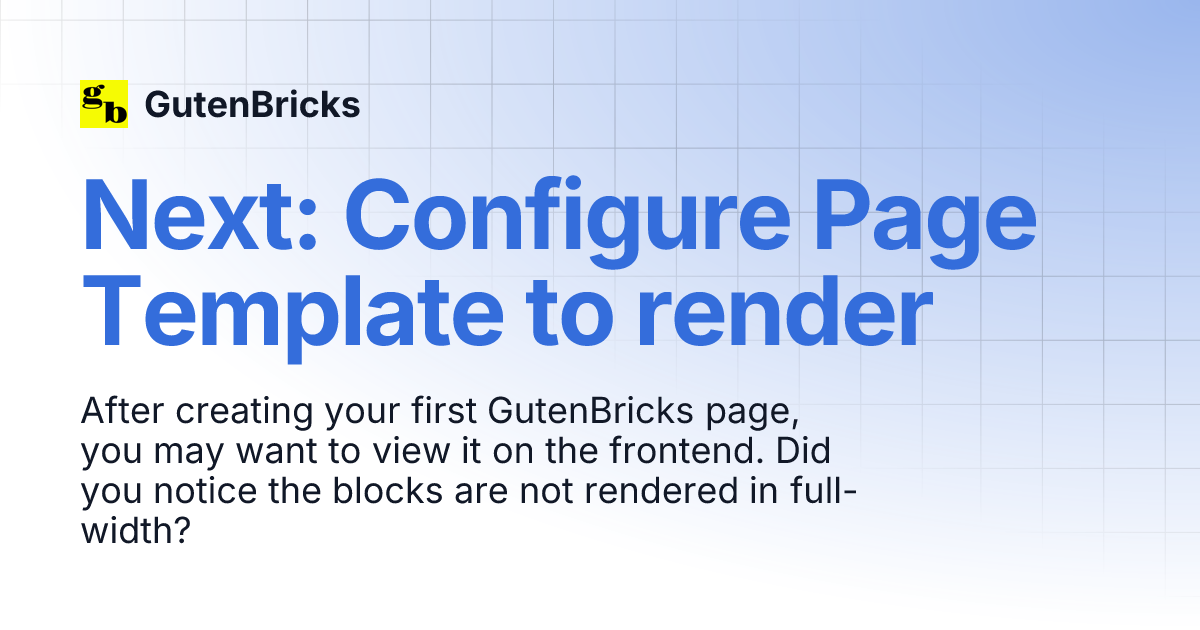 Next: Configure Page Template to render | GutenBricks